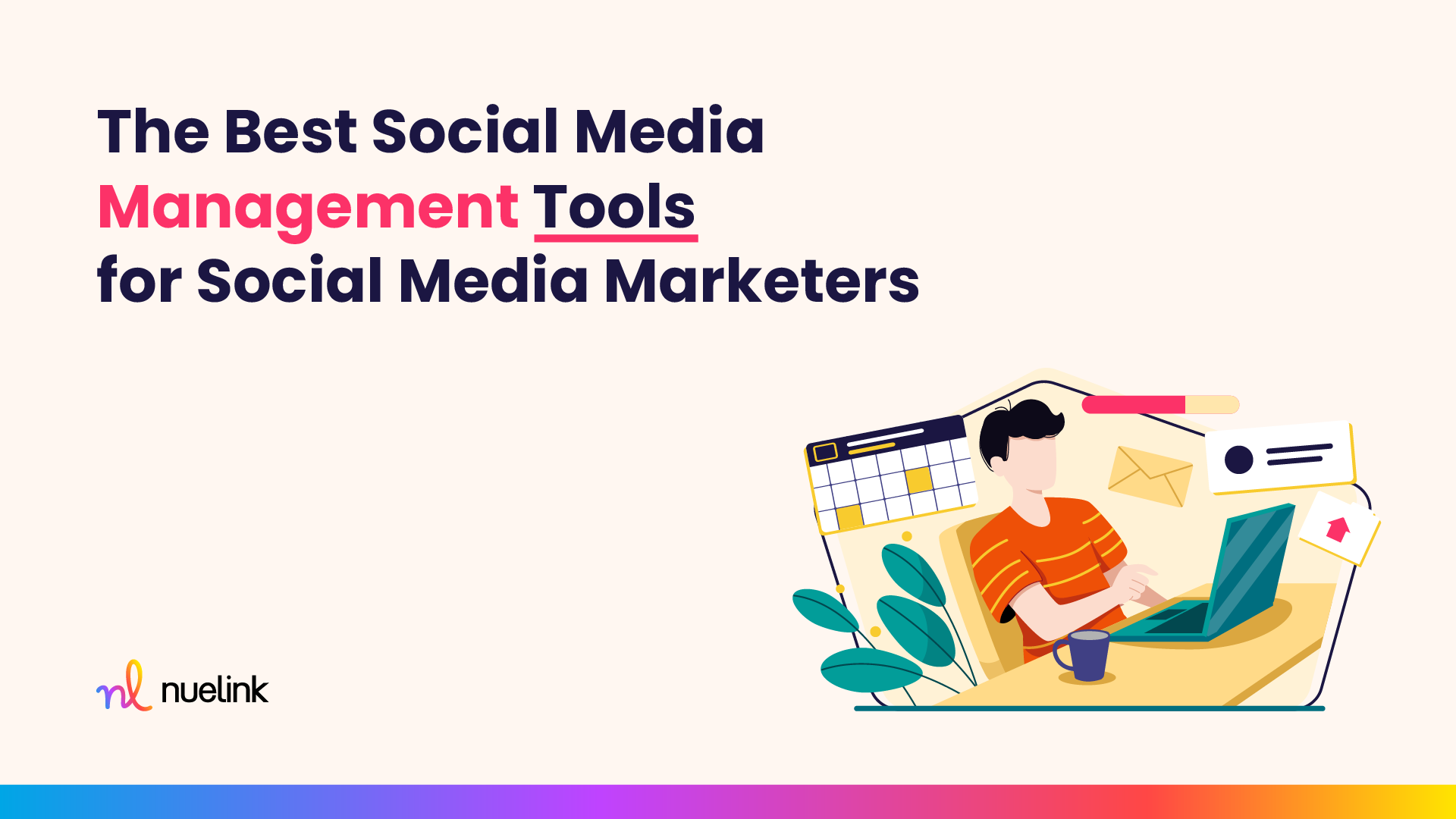 The Best Social Media Management Tools for Social Media Marketers